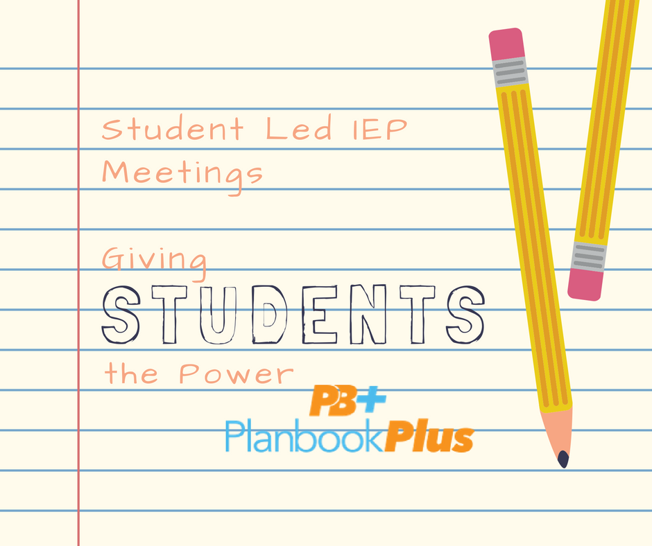 Student Led IEP Meetings Giving Students The Power Plan To Succeed student-led-iep-meetings-giving-students-the-power-plan-to-succeed